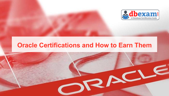 How To Earn Top 10 Oracle Certifications Dbexam